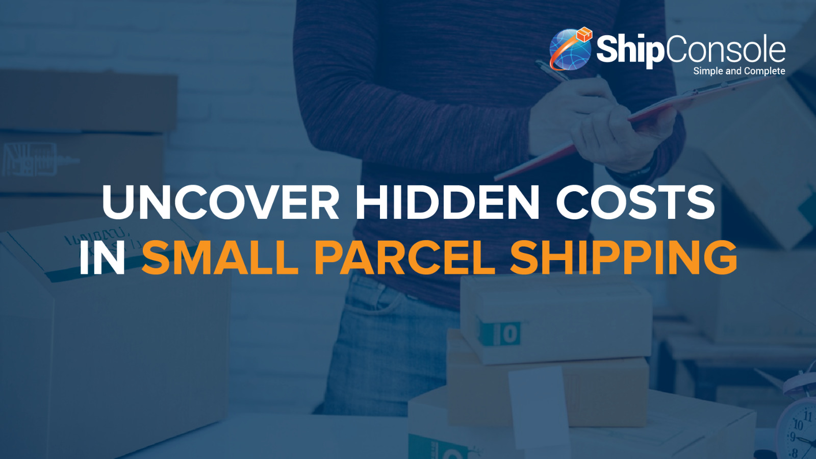 Uncover Hidden Costs in Small Parcel Shipping