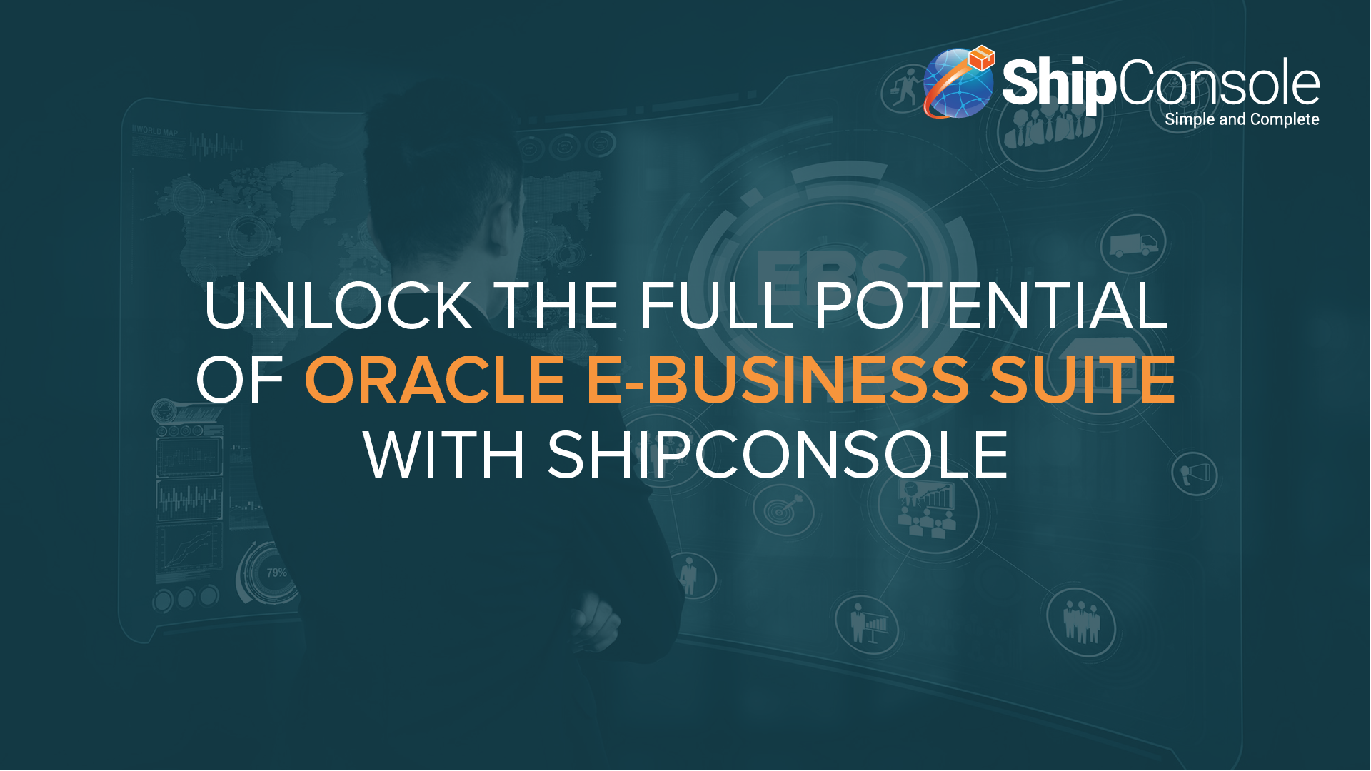 Unlock Oracle E-Business Suite's Potential with ShipConsole