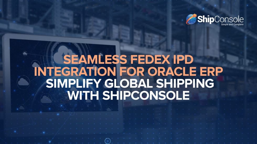 FedEx IPD: Simplify Global Shipping for Oracle ERP